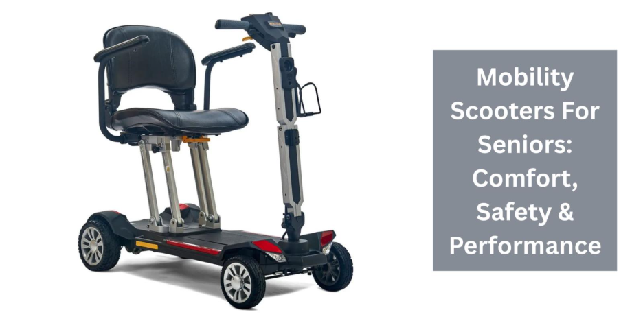 Mobility Scooters for Seniors: Comfort and Safety Guide